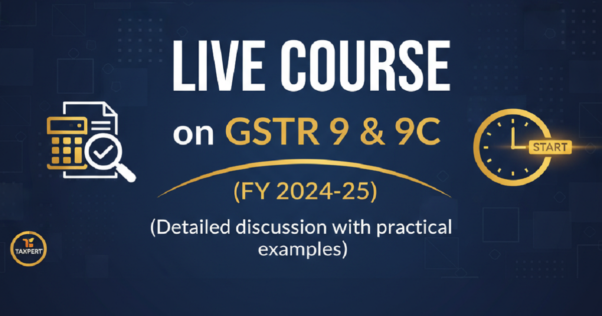 Live Course on GSTR 9 & 9C (FY 2024-25) (Detailed discussion with ...