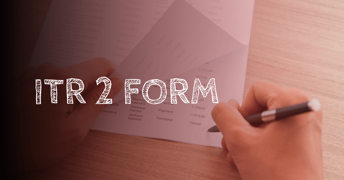 ITR 2 : Return for Non-Business Taxpayers with Multiple Incomes - Tax Guide