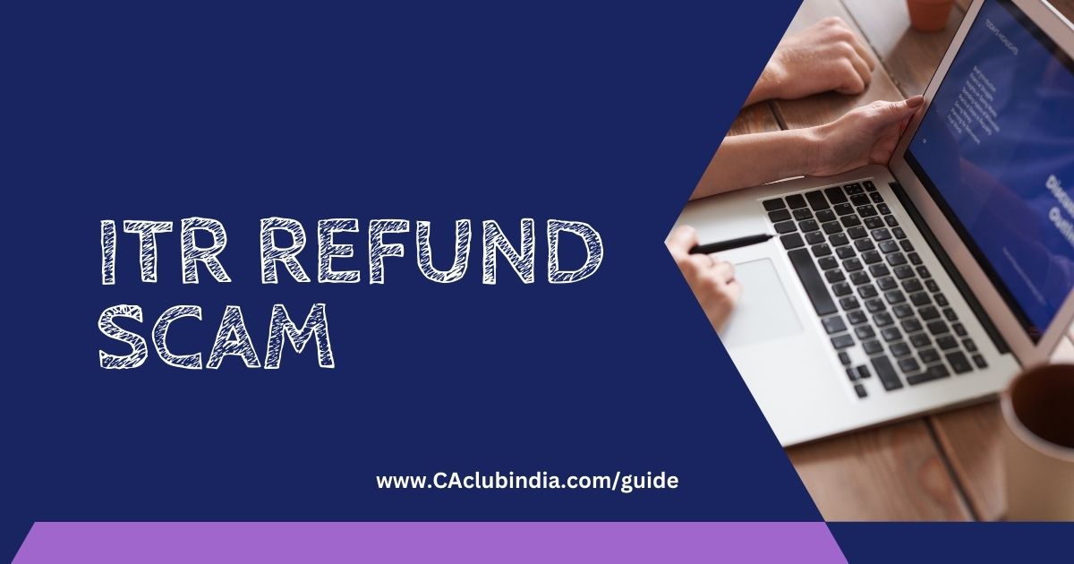 ITR Refund Scam: Beware and Safeguard Your Wealth