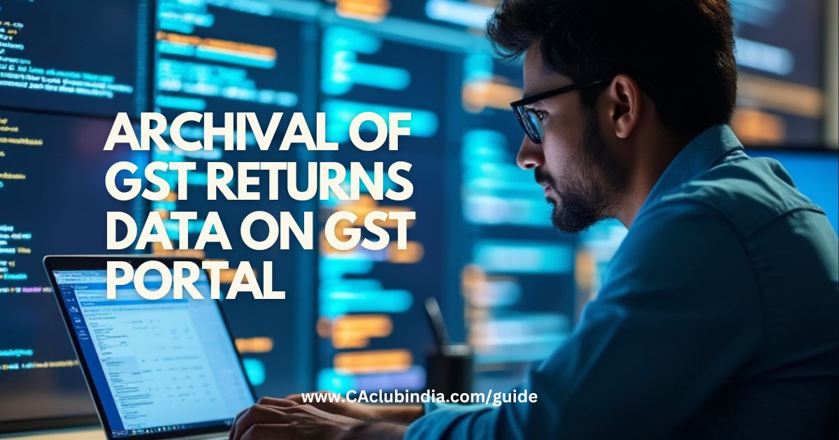 GST Return Data Archival Alert: Download Today and Avoid Future ...