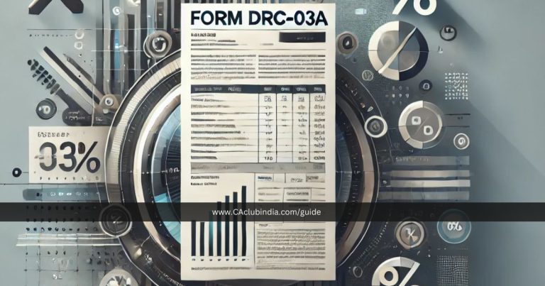 Form GST DRC-03A: Filing Process - Tax Guide