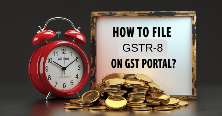 When and How to File GSTR-8: Due Dates, Penalties and TCS Details - Tax ...