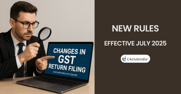Major Changes in GST Return Filing From July 2025 - Tax Guide