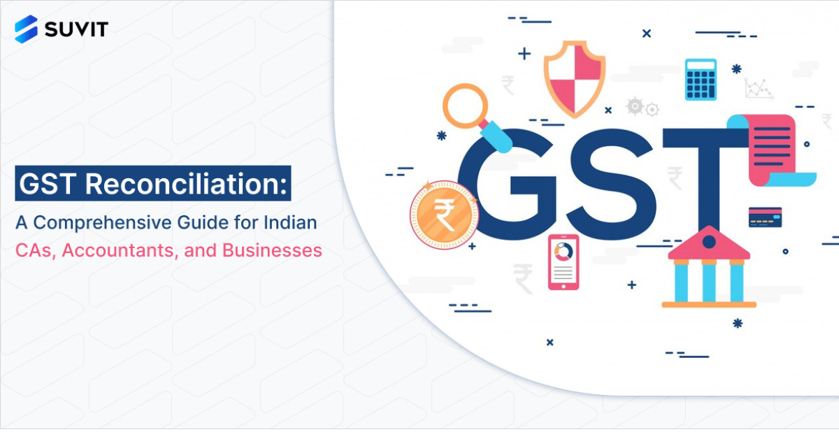 GST Reconciliation: A Comprehensive Guide for Indian CAs, Accountants ...
