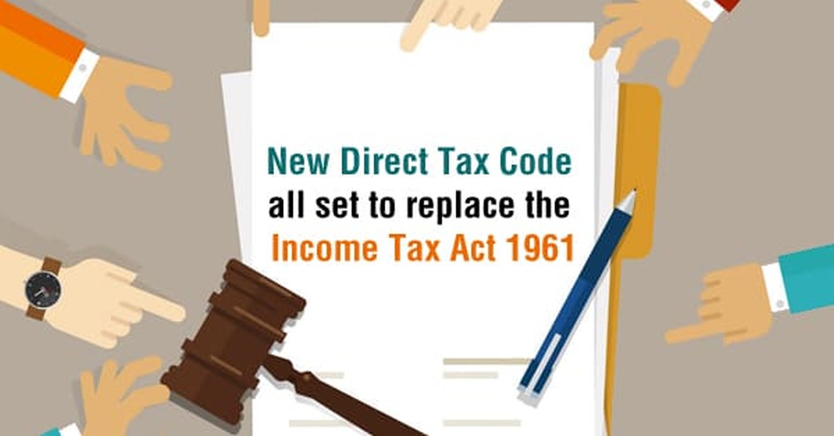 New Direct Tax Code all set to replace the Income Tax Act 1961