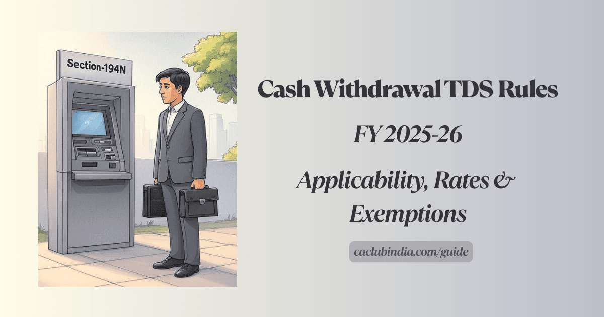 TDS on Cash Withdrawal For FY 2025-26: Latest Update