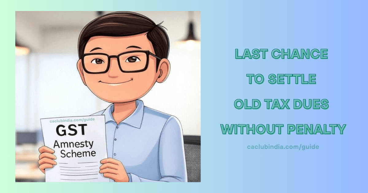 GST Amnesty Scheme: Save on Penalties Before 31st March 2025