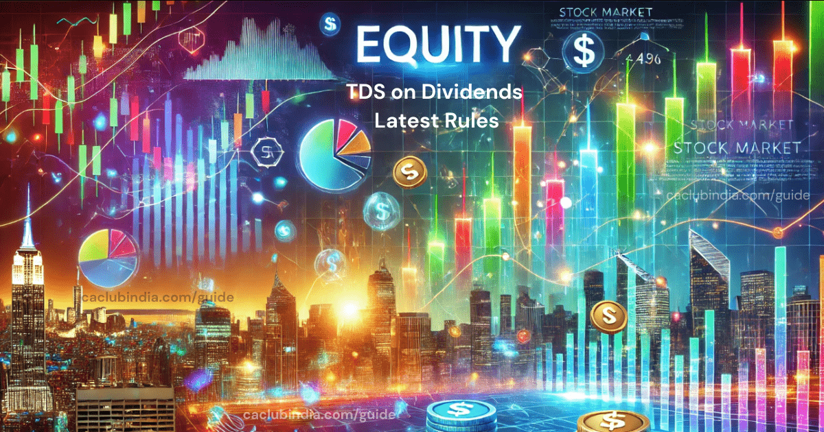 Section 194: TDS on Dividends Latest Rules & Rates