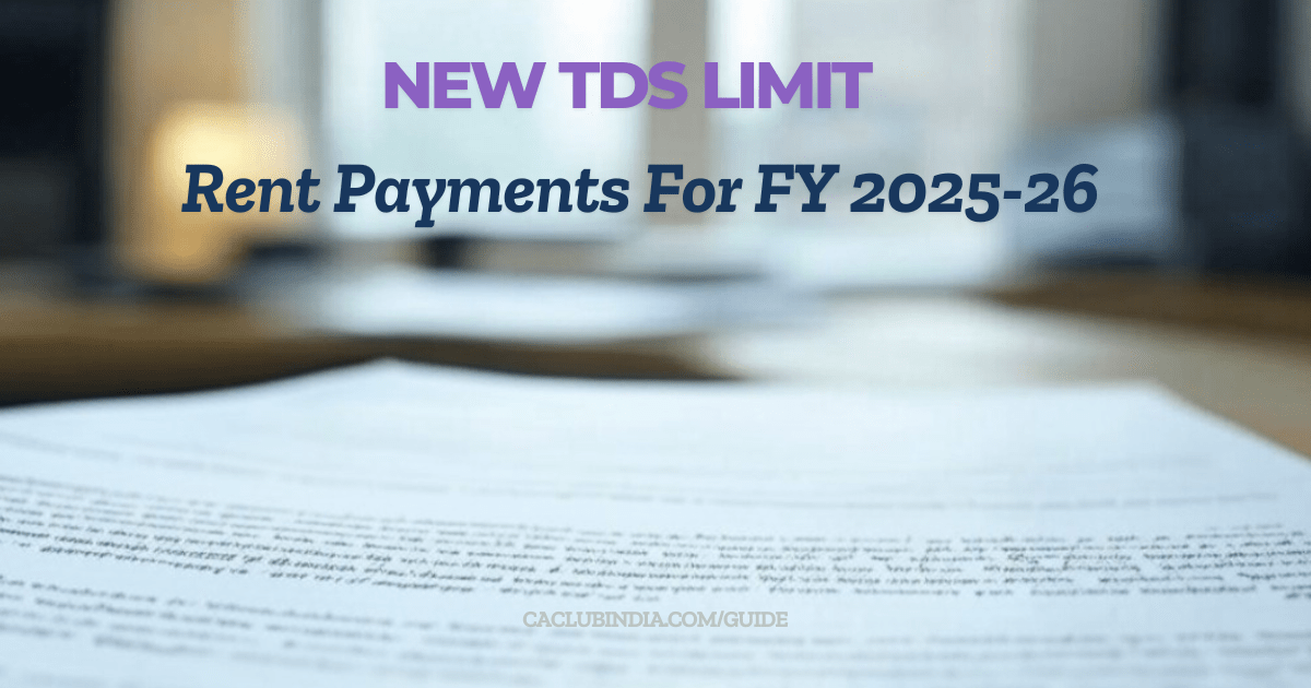 TDS on Rent: New Threshold For FY 2025-26