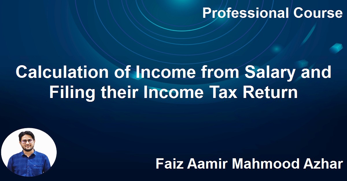 Calculation of Income from Salary and Filing their Income Tax Return