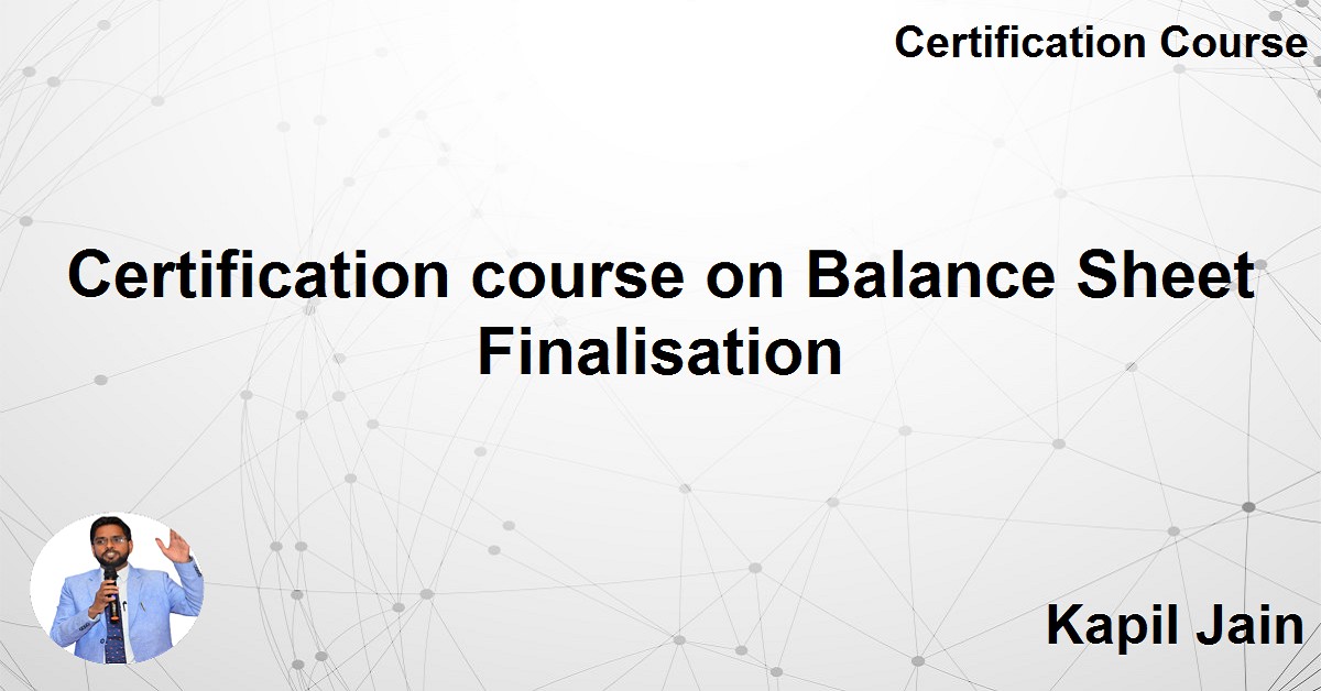 Certification course on Balance Sheet Finalisation