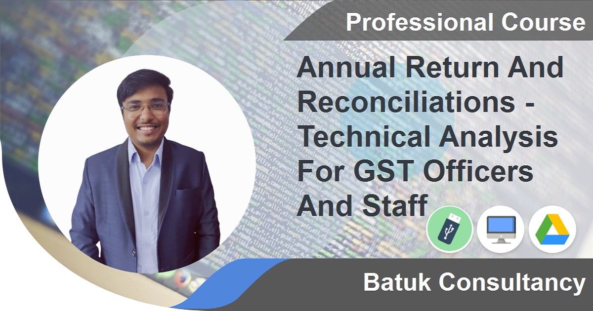 Annual Return And Reconciliations - Technical Analysis For GST Officers ...