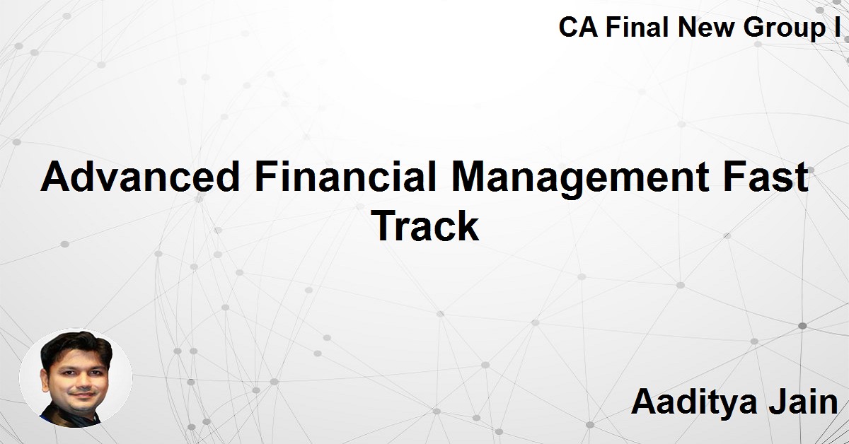 Advanced Financial Management Fast Track