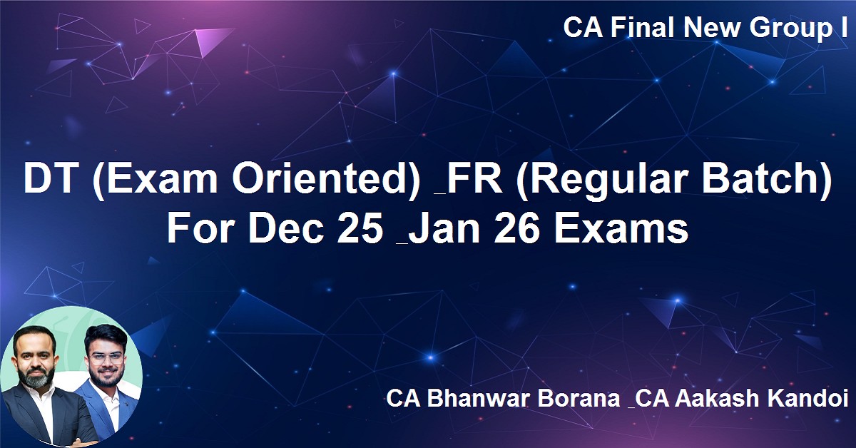 DT (Exam Oriented) & FR (Regular Batch) For Dec 25 & Jan 26 Exams
