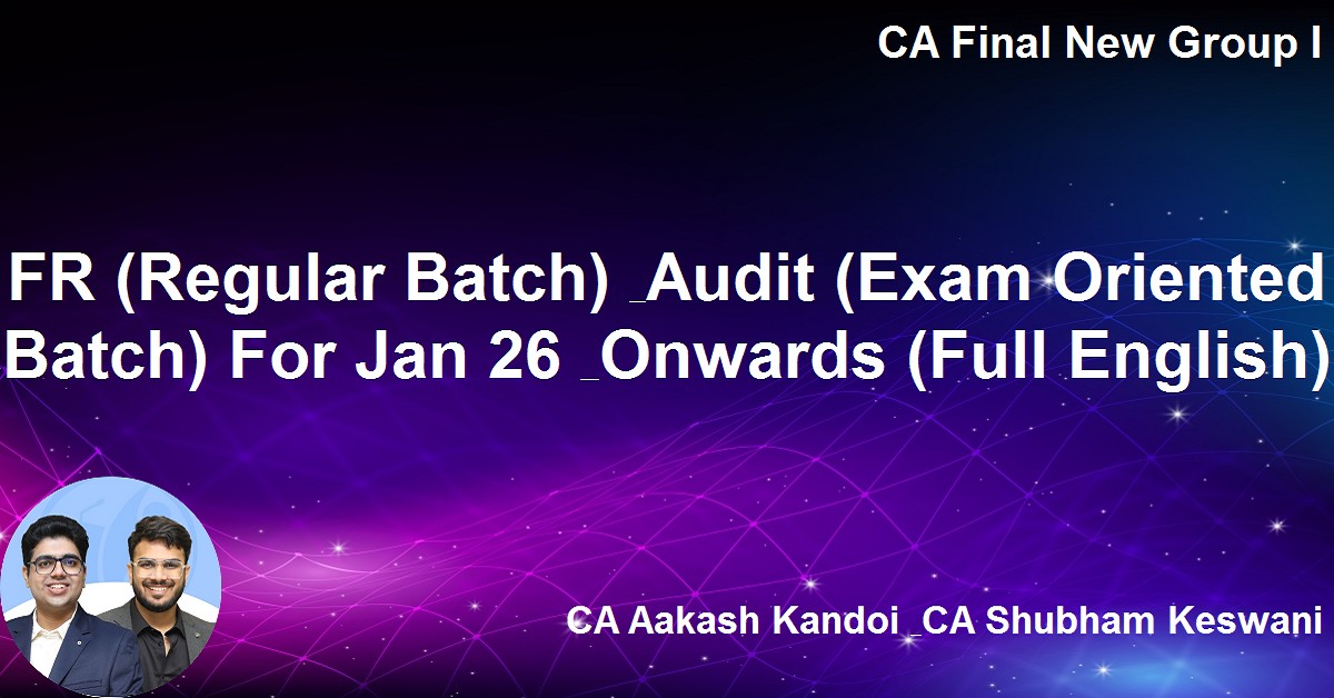 Fr Regular Batch Audit Exam Oriented Batch For Jan 26 Onwards